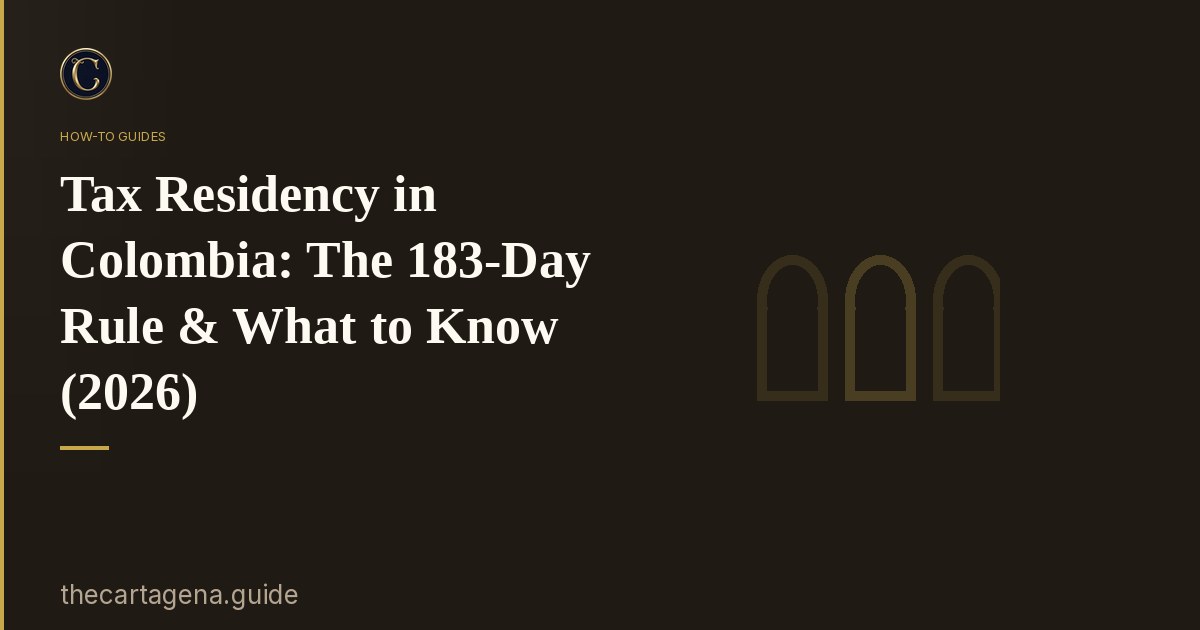 Tax Residency in Colombia: The 183-Day Rule & What to Know (2026 ...